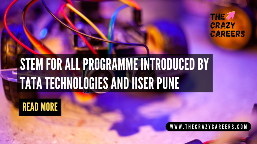 STEM for ALL programme by Tata Technologies and IISER Pune
