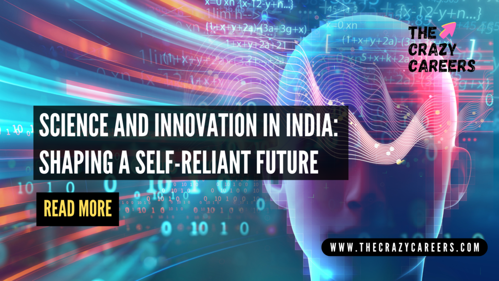 Science and Innovation in India: Shaping a Self-Reliant Future - The ...