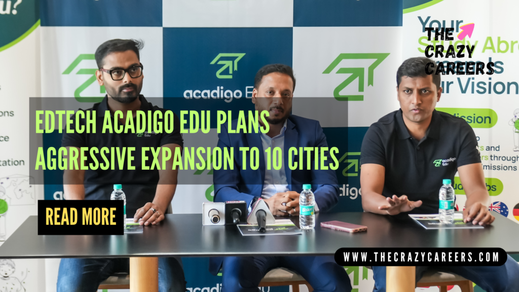 Edtech Acadigo Edu Plans Aggressive Expansion to 10 Cities - The Crazy ...