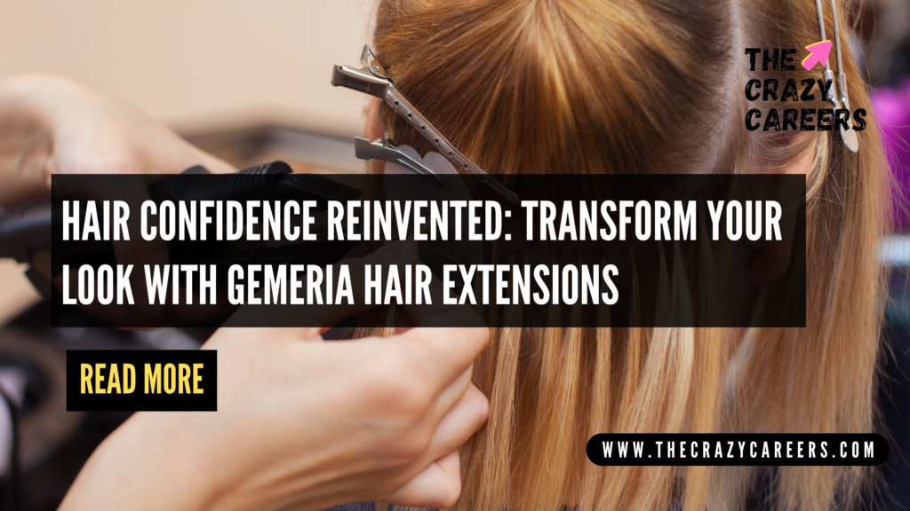 Hair Confidence Reinvented: Transform Your Look with Gemeria