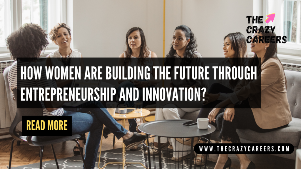 How Women Are Building the Future Through Entrepreneurship?