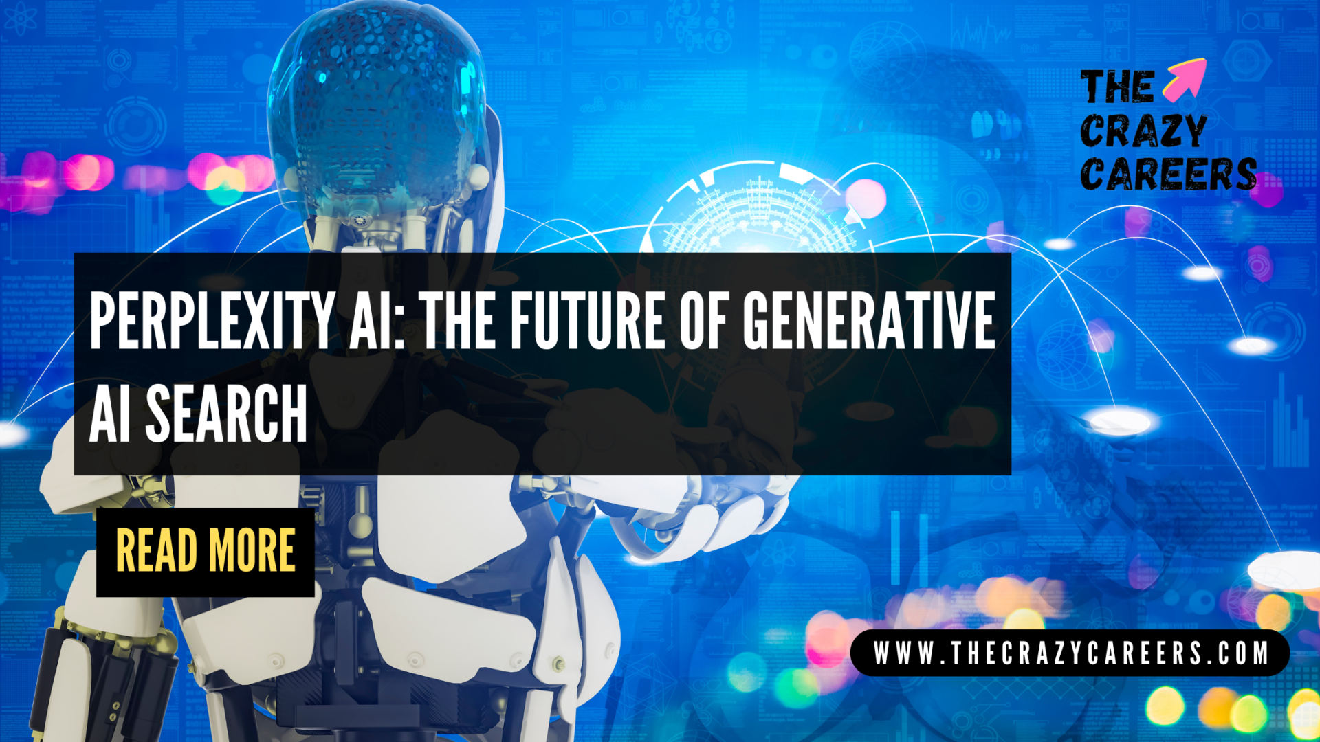 Perplexity AI: The Future of Generative AI Search - The Crazy Careers